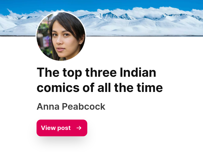 The top three Indian comics of all the time - Anna Peabcock